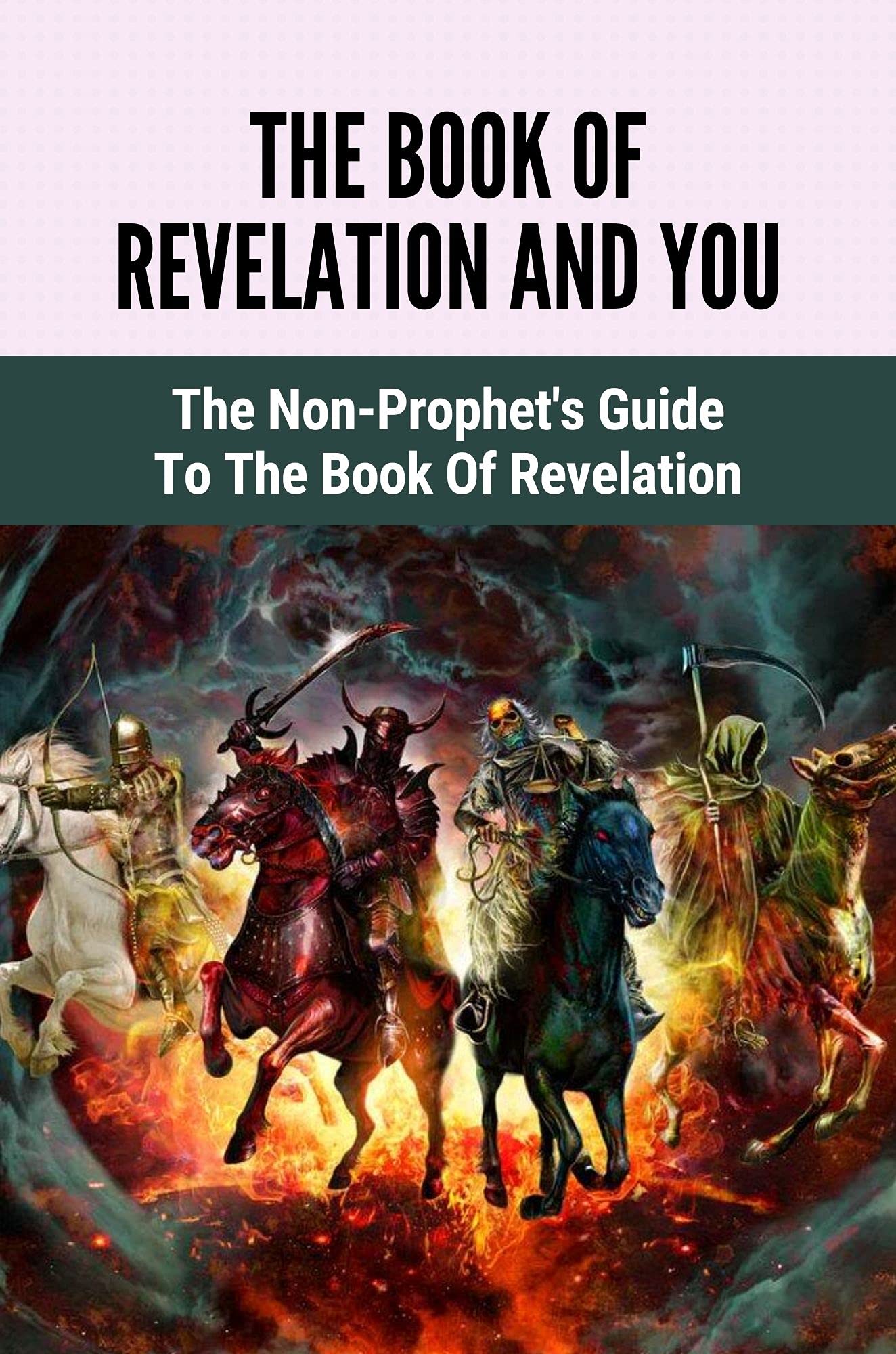 The Book Of Revelation And You: The Non-Prophet's Guide To The Book Of ...