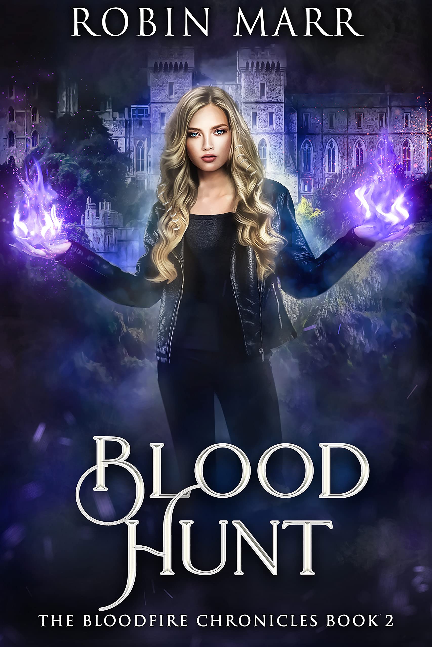 Blood Hunt (The Bloodfire Chronicles #2) by Robin Marr | Goodreads