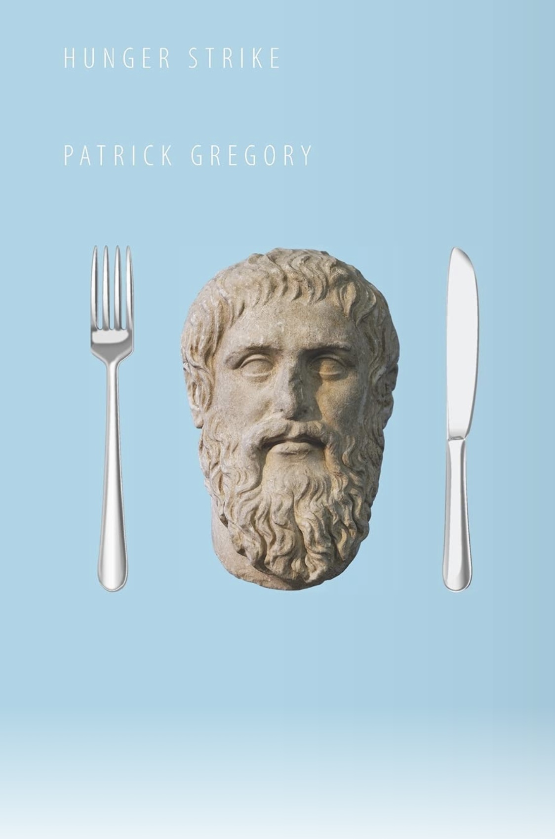 Hunger Strike by Patrick Gregory | Goodreads