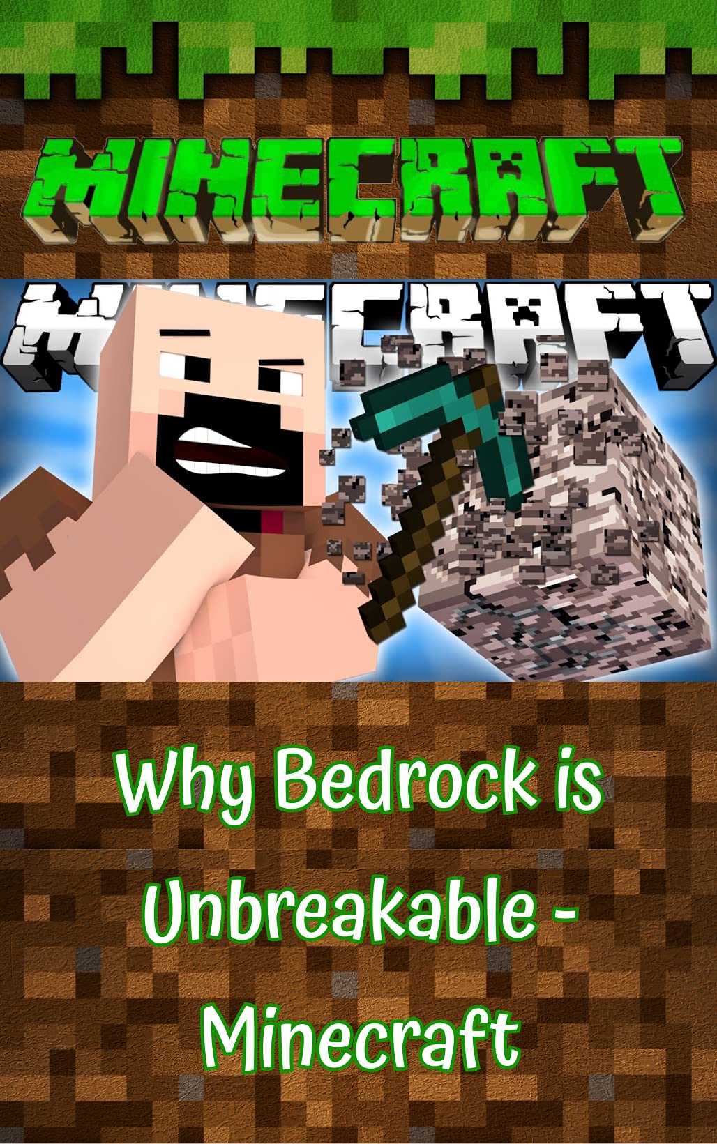 Minecraft: Why Bedrock is Unbreakable - Minecraft by Mavic Roin | Goodreads