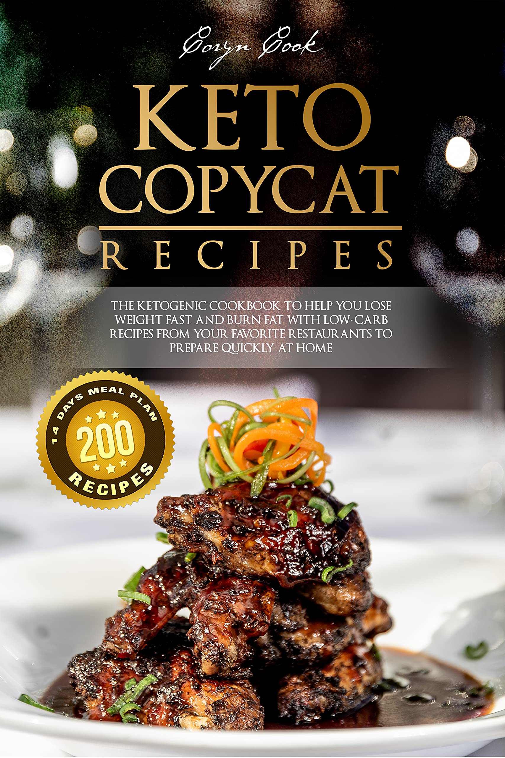 KETO COPYCAT RECIPES: The Ketogenic Cookbook to Help You Lose Weight Fast and Burn Fat with Low ...