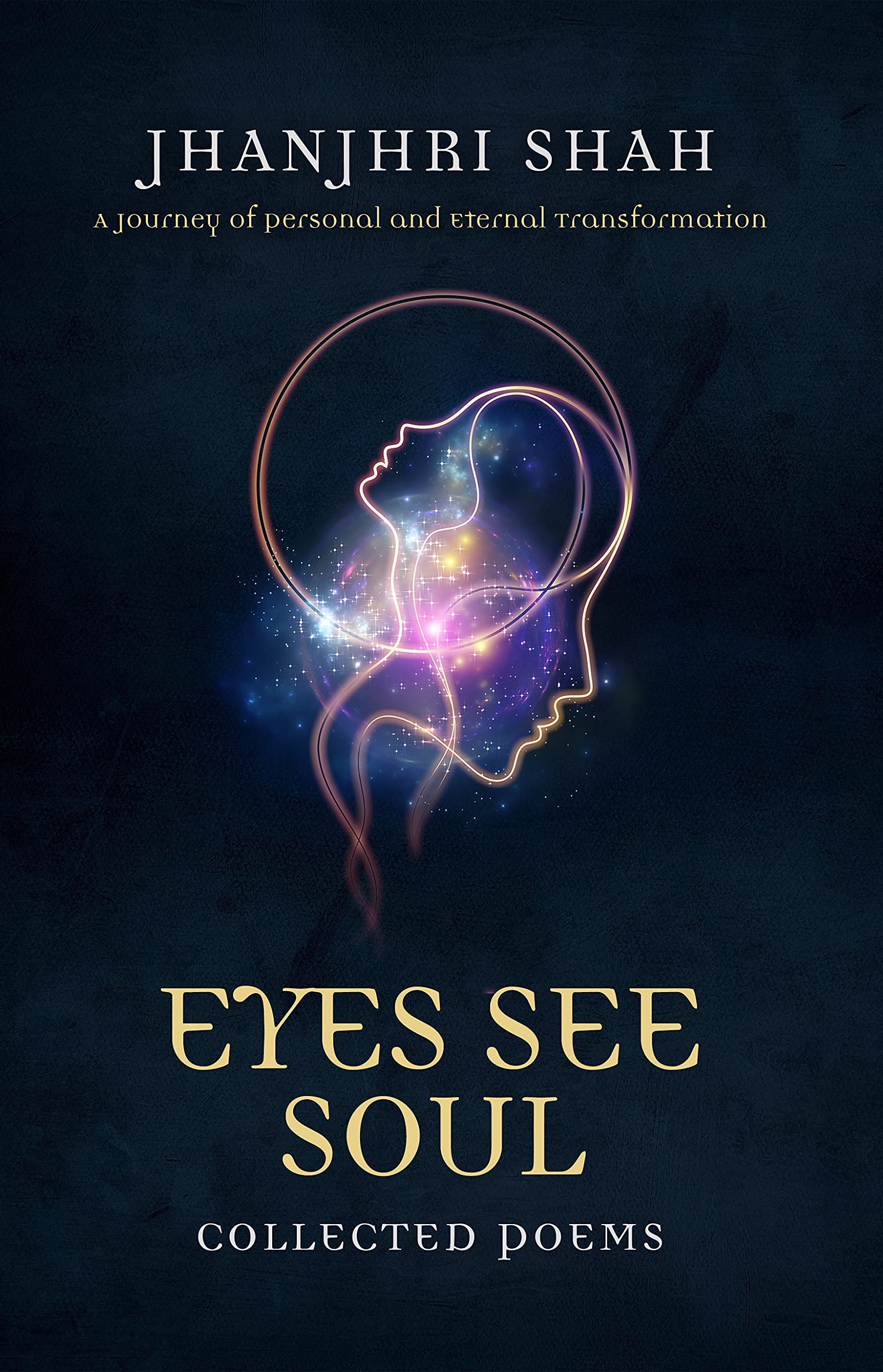 Eyes See Soul: A Journey of Personal and Eternal Transformation by ...