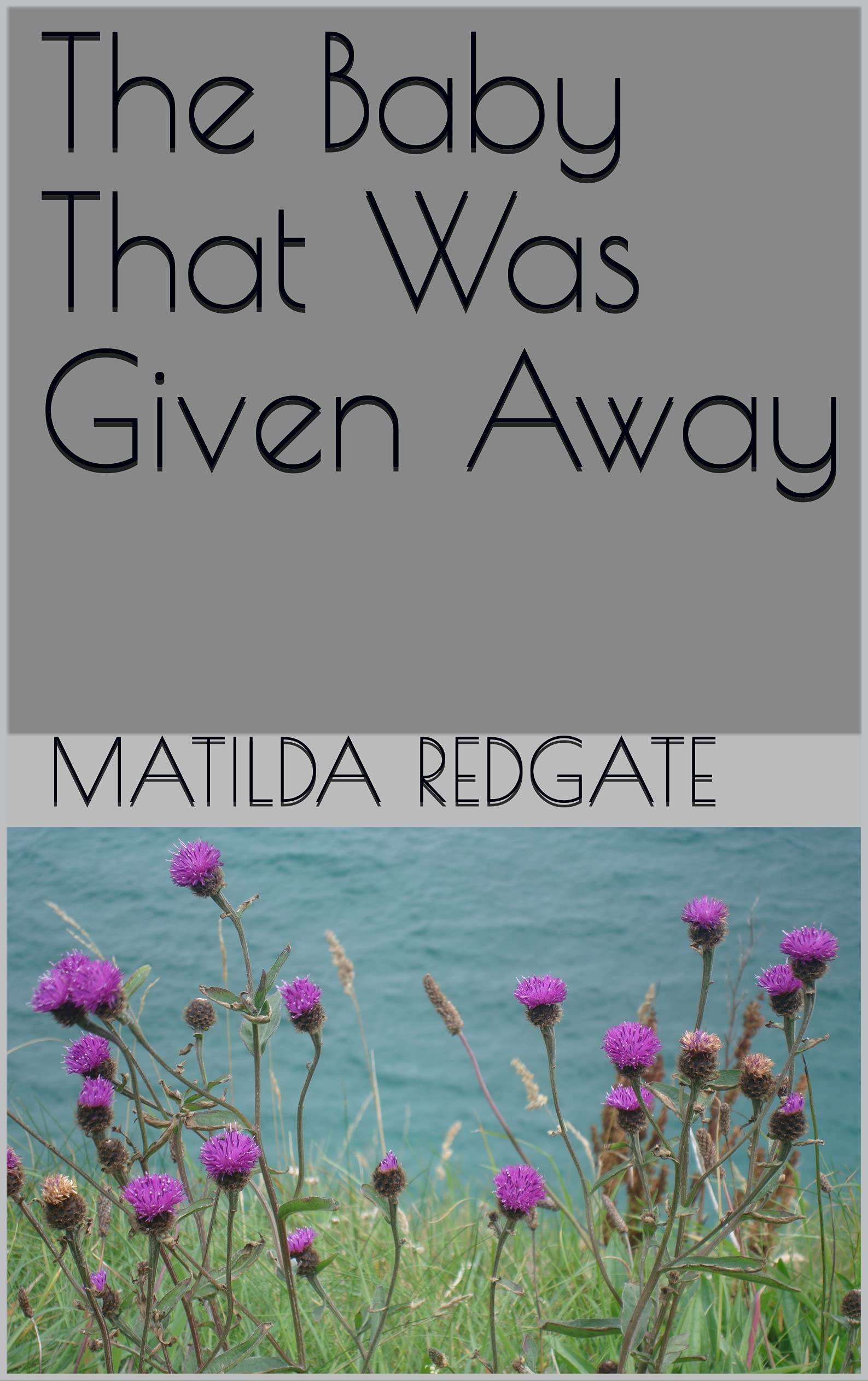 The Baby That Was Given Away by Matilda Redgate | Goodreads