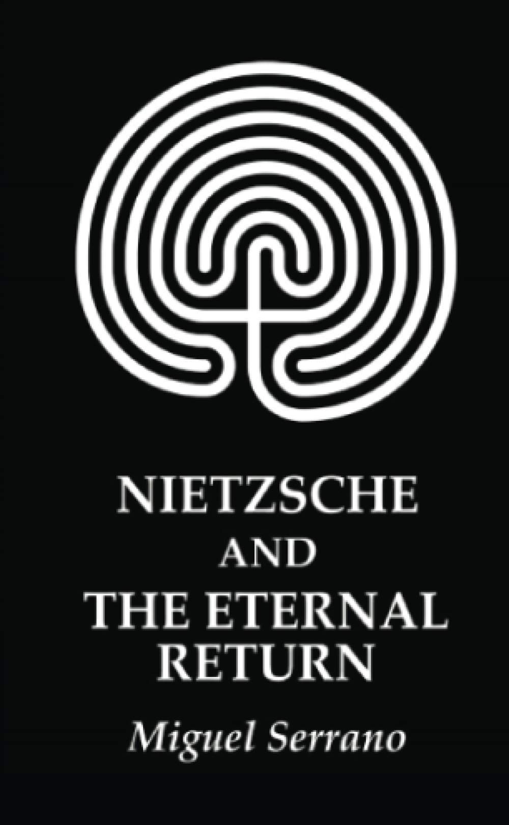 Nietzsche and the Eternal Return by Miguel Serrano | Goodreads