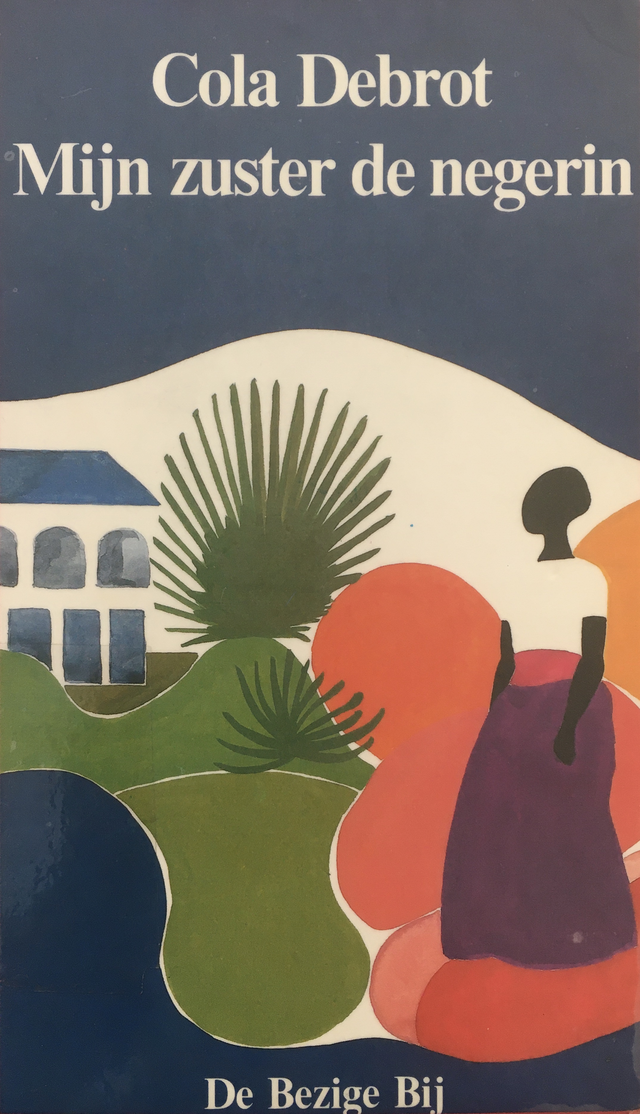 Mijn zuster de negerin by Cola Debrot | Goodreads