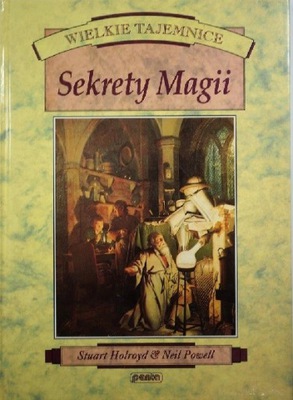Wielkie tajemnice; Sekrety magii by Stuart Holroyd | Goodreads