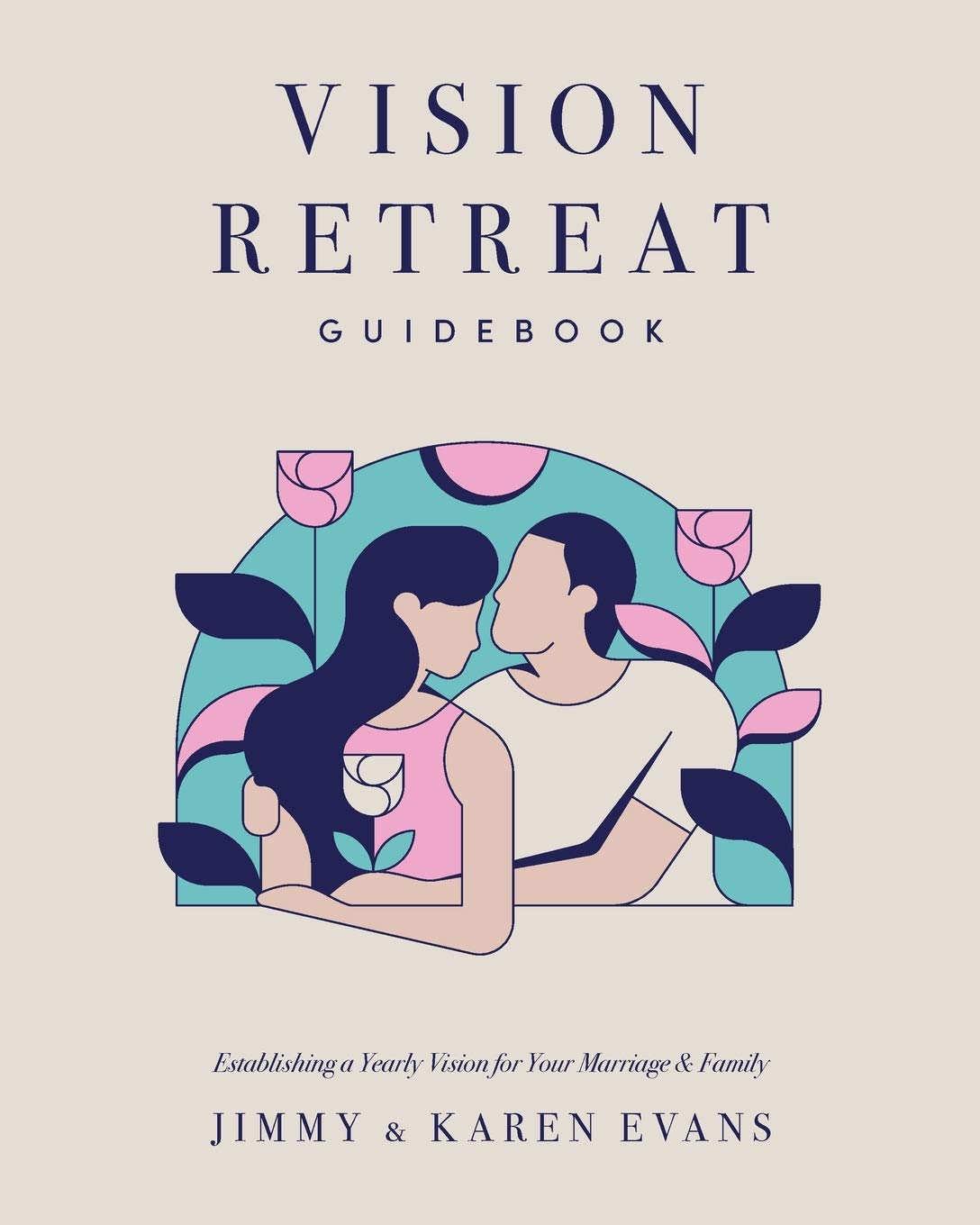 Vision Retreat Guidebook: Establishing a Yearly Vision for Your ...