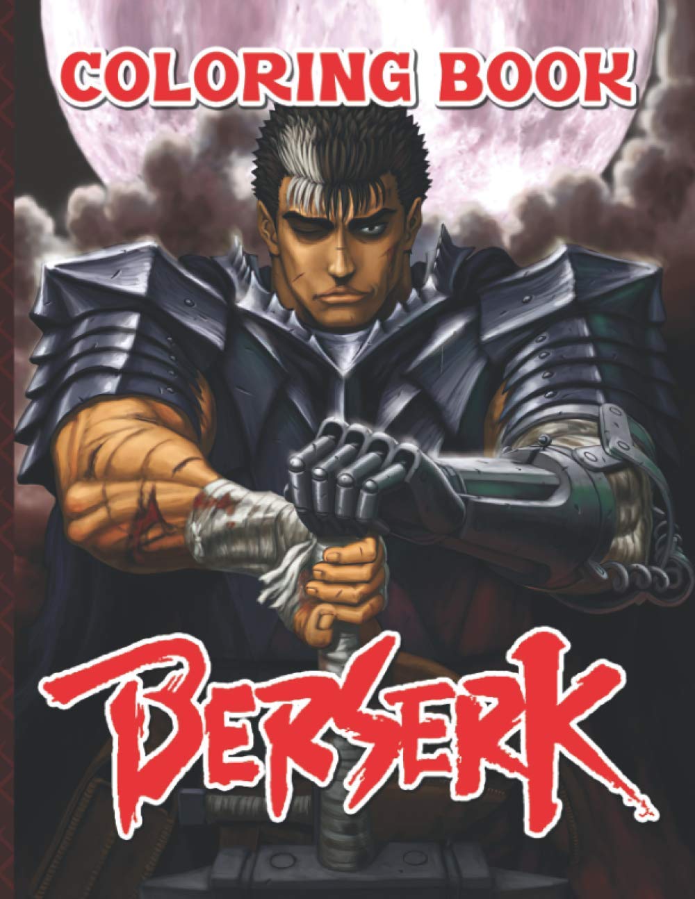 Berserk Coloring Book: Berserk Great Gift Coloring Books For Adult by ...