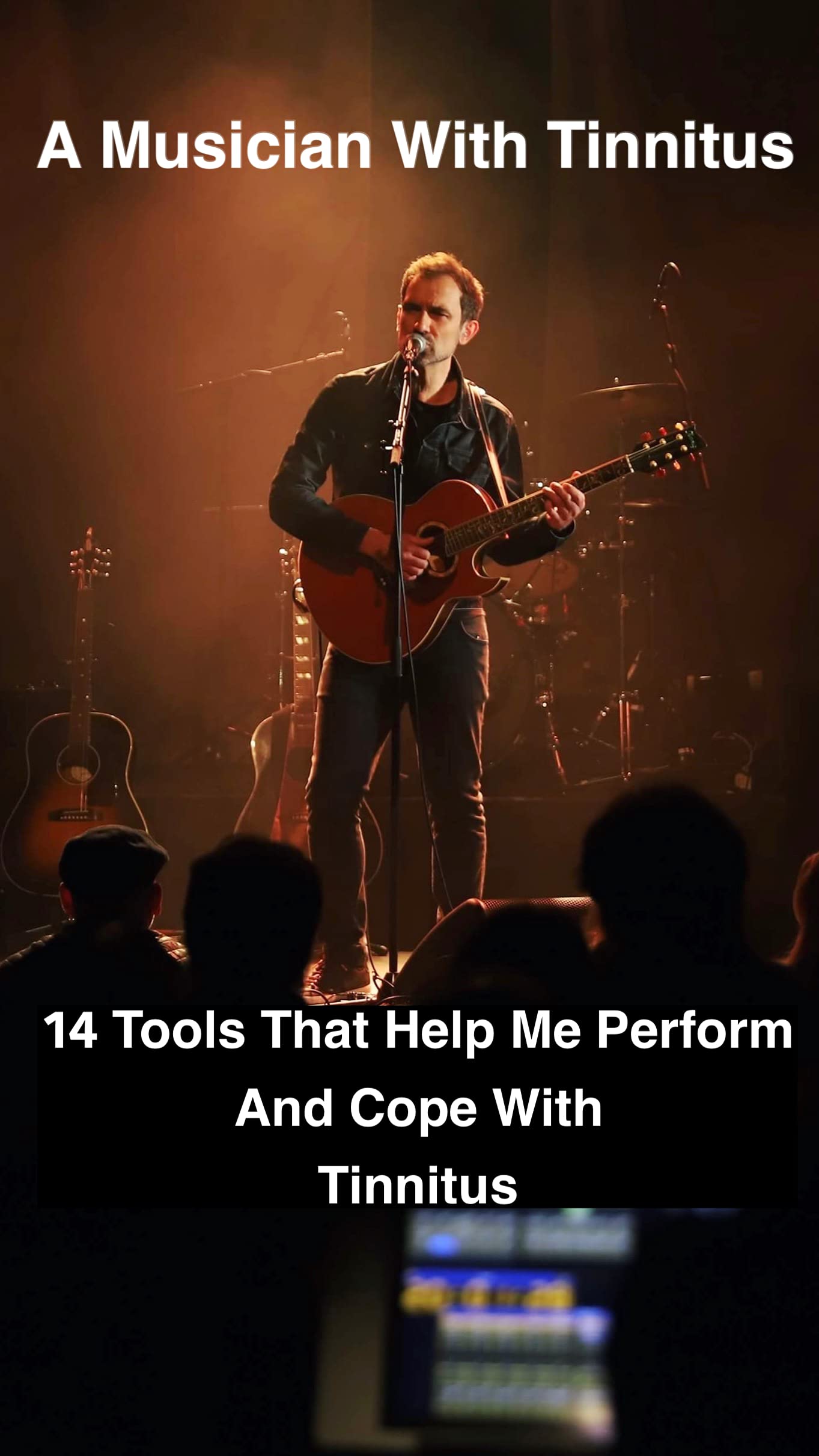 A Musician With Tinnitus. 14 Tools That Help Me Perform And Cope With ...