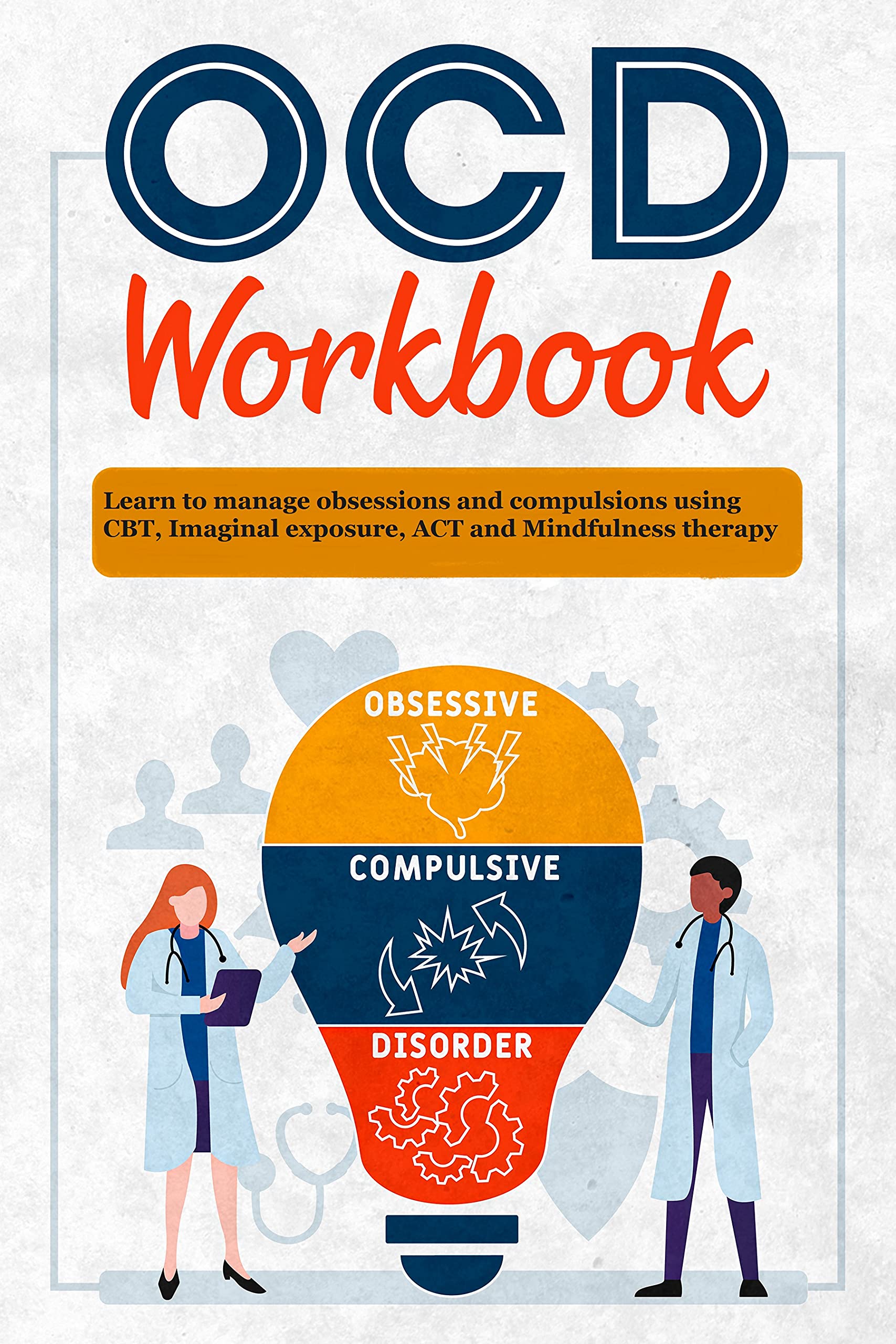 OCD Workbook Learn to manage obsessions and compulsions using CBT ...