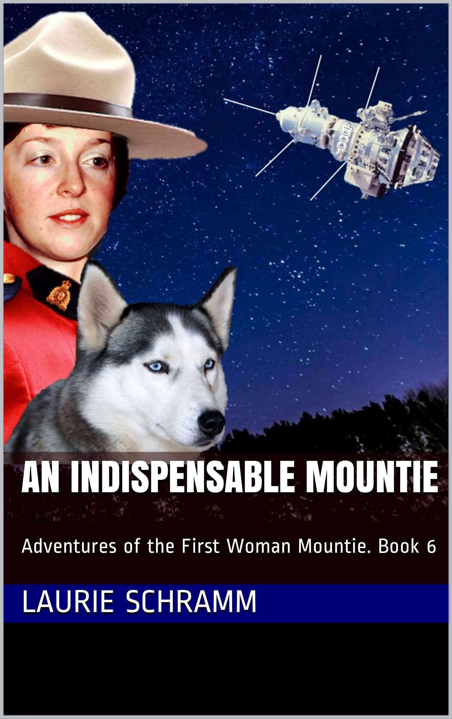 An Indispensable Mountie: Adventures of the First Woman Mountie. Book 6 ...