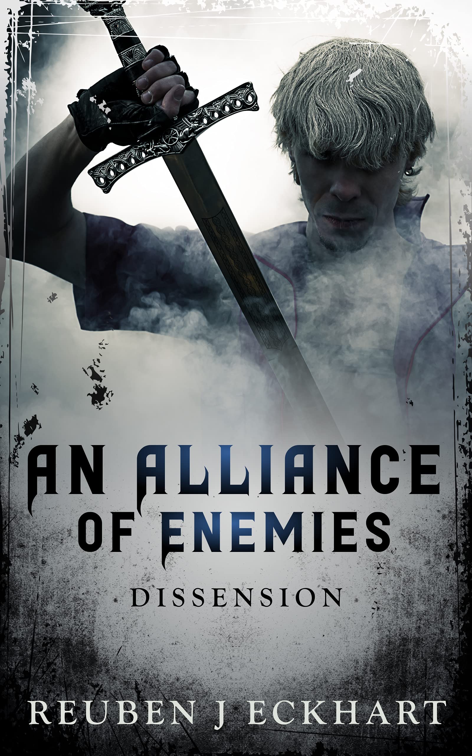 An Alliance of Enemies: Dissension by Reuben J. Eckhart | Goodreads