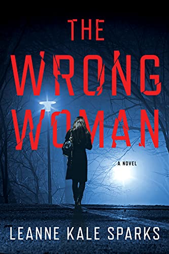 The Wrong Woman (Kendell Beck #1) by Leanne Kale Sparks | Goodreads