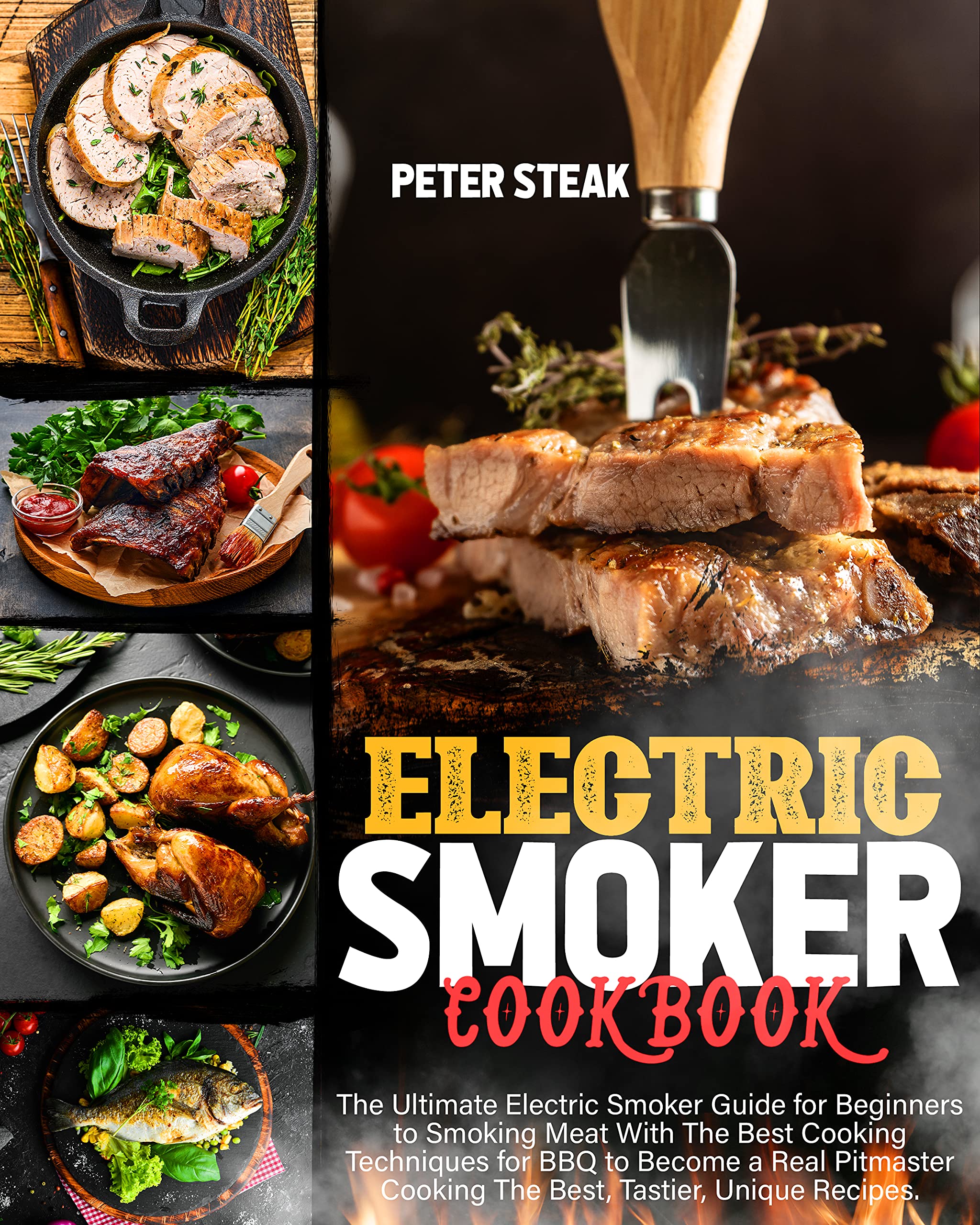 ELECTRIC SMOKER COOKBOOK: The Ultimate Electric Smoker Guide for ...
