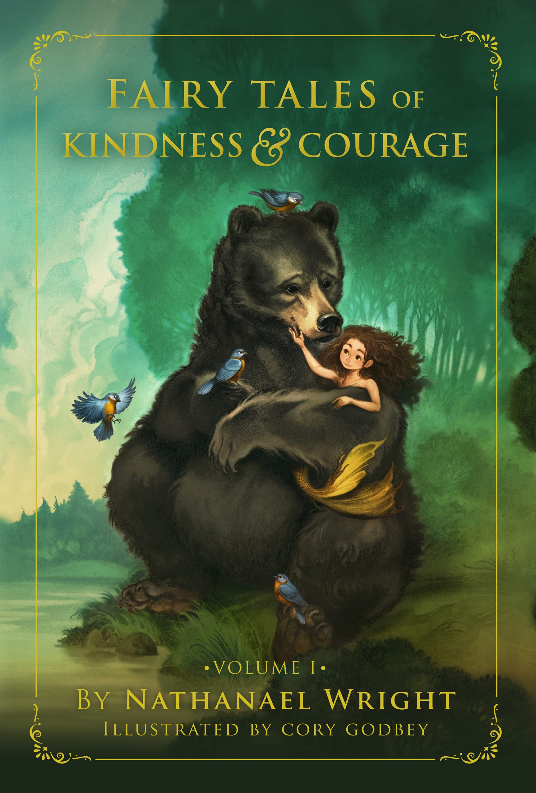 Fairy Tales of Kindness & Courage: Volume I by Nathanael Wright | Goodreads