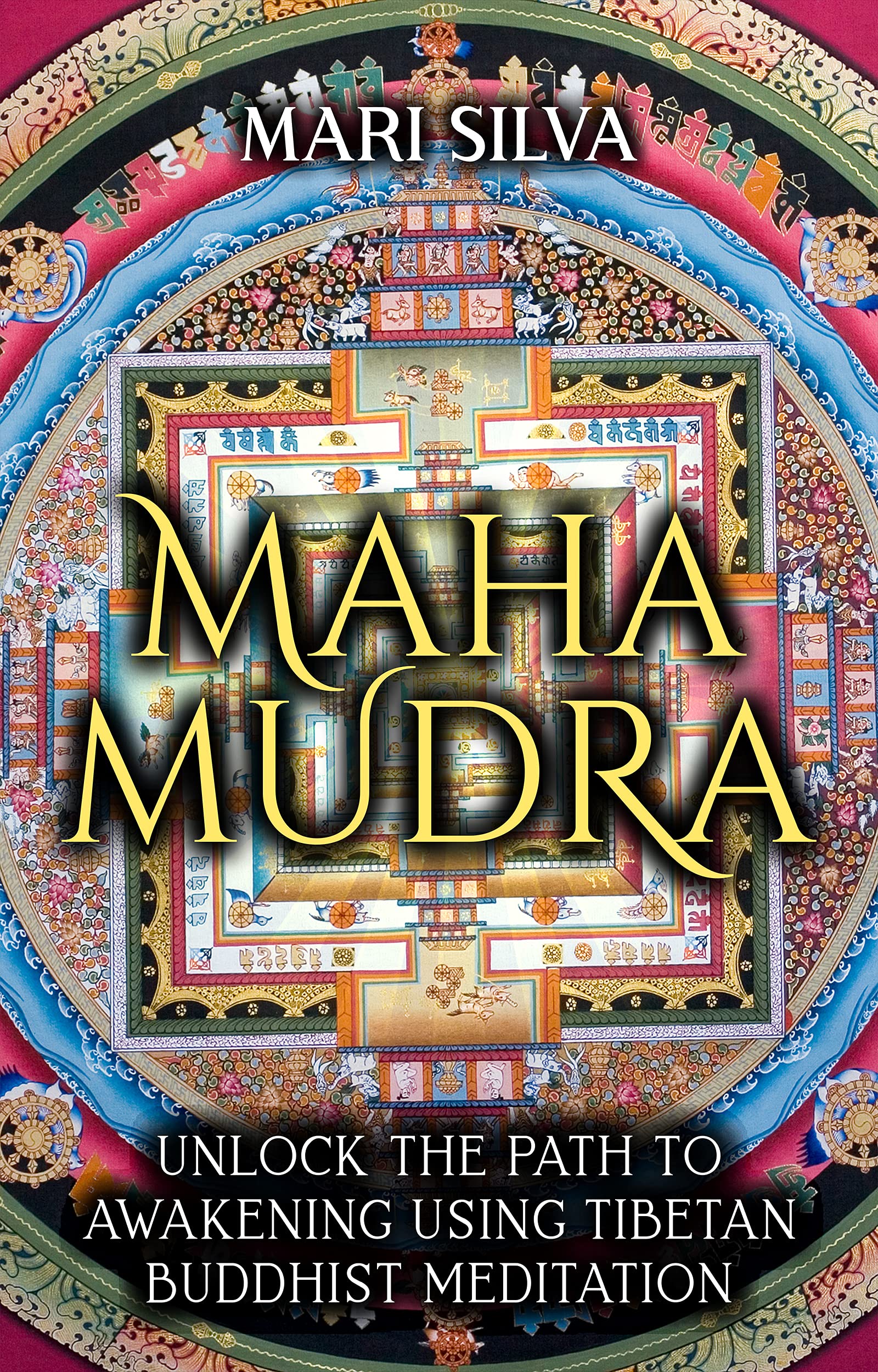 Mahamudra: Unlock the Path to Awakening Using Tibetan Buddhist ...