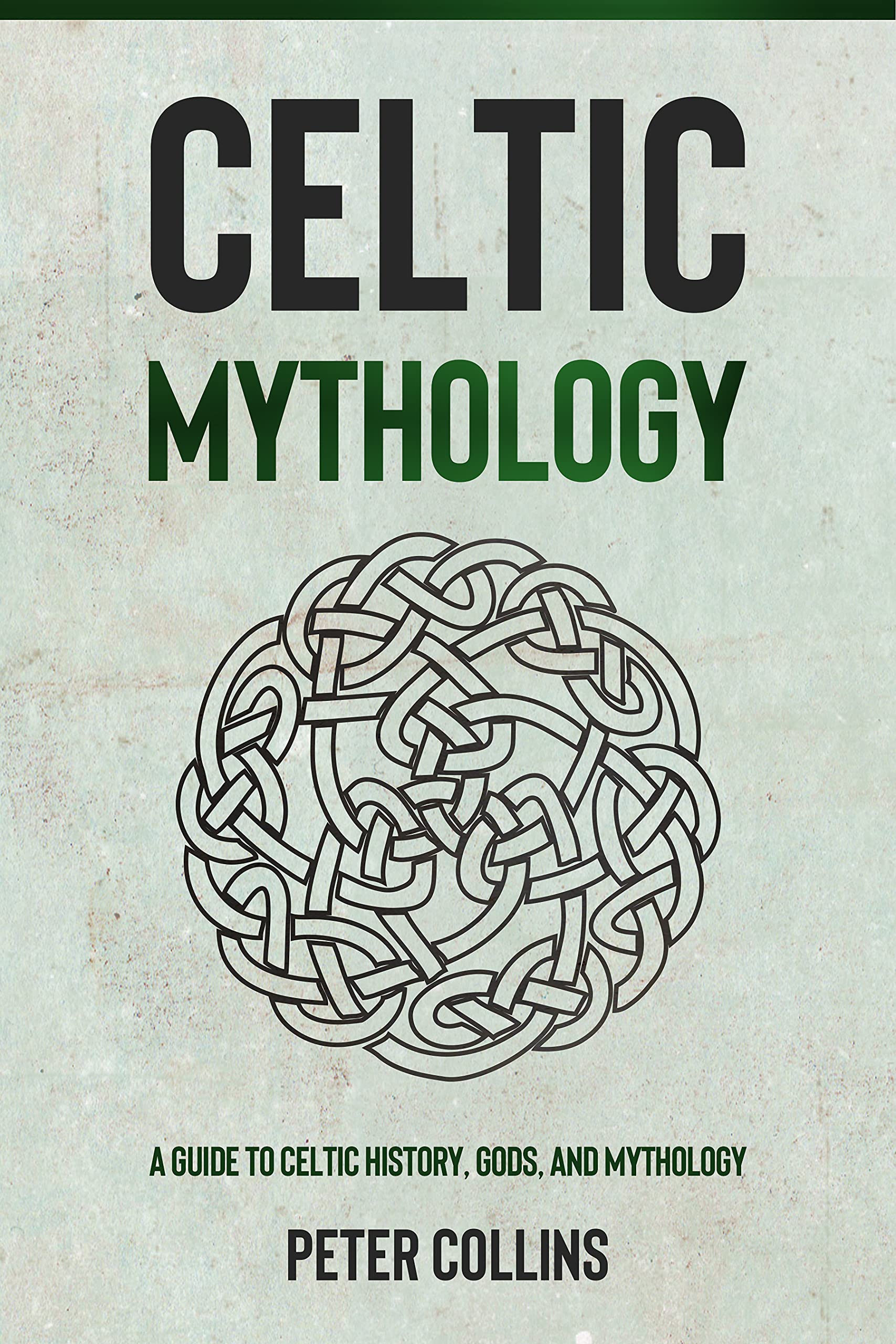 Celtic Mythology: A Guide to Celtic History, Gods, and Mythology by ...