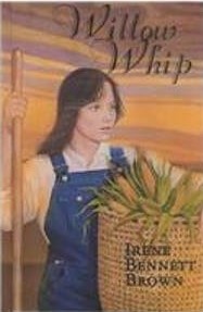 Willow Whip by Irene Bennett Brown | Goodreads