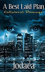 A Best Laid Plan: Collateral Damage by Jodaea Minor-White | Goodreads