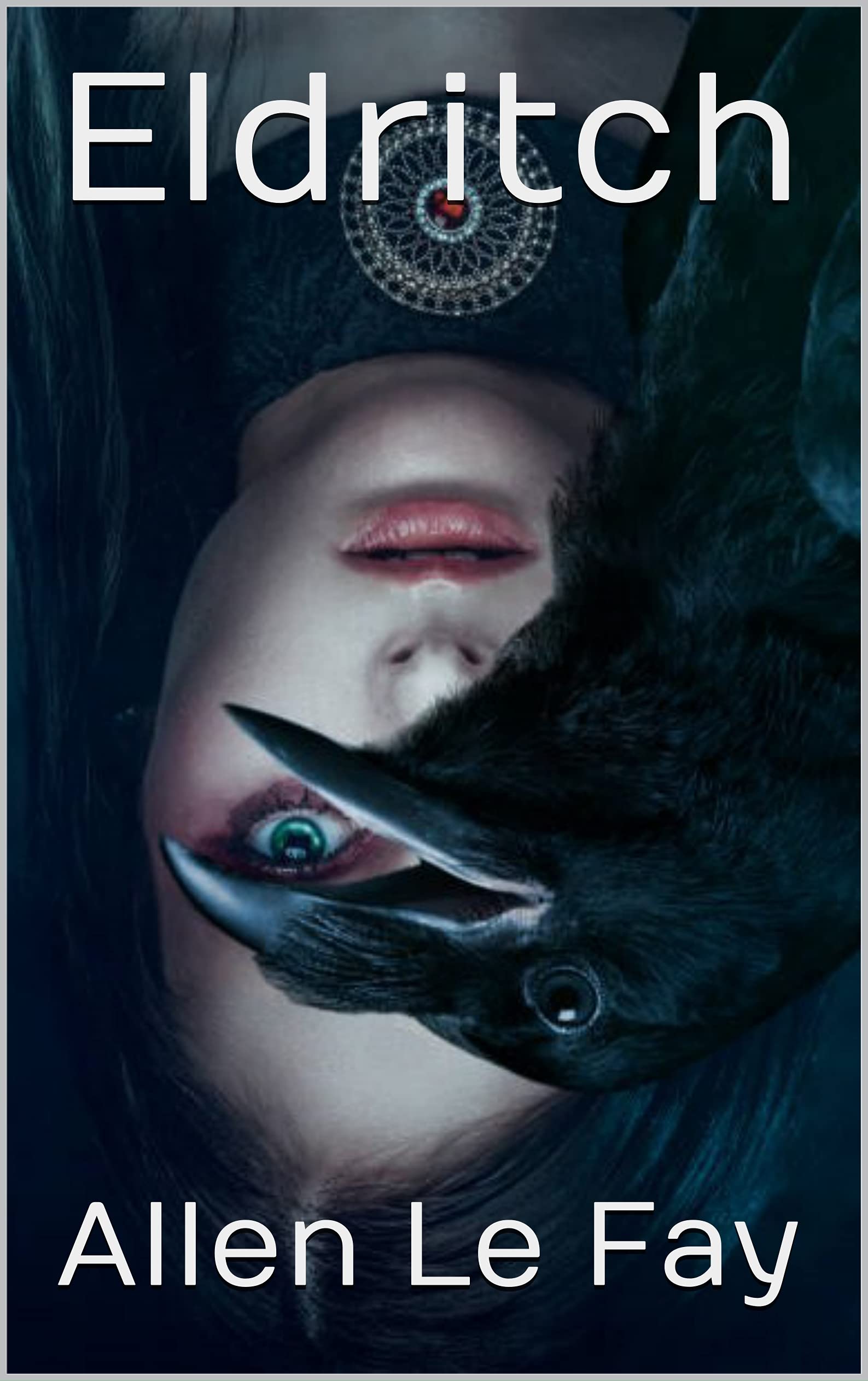 Eldritch: Poetry of Horror and Madness by Allen Le Fay | Goodreads