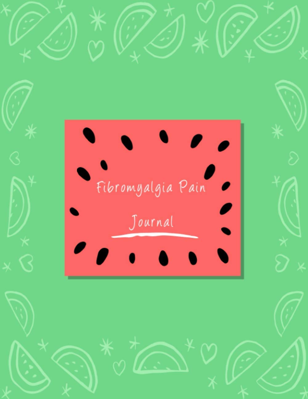 Fibromyalgia pain journal: Pain , mood sleep , hydration , medicine ...
