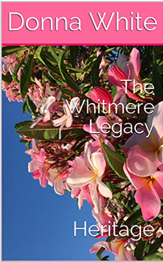 The Whitmere Legacy: Heritage by Donna White | Goodreads