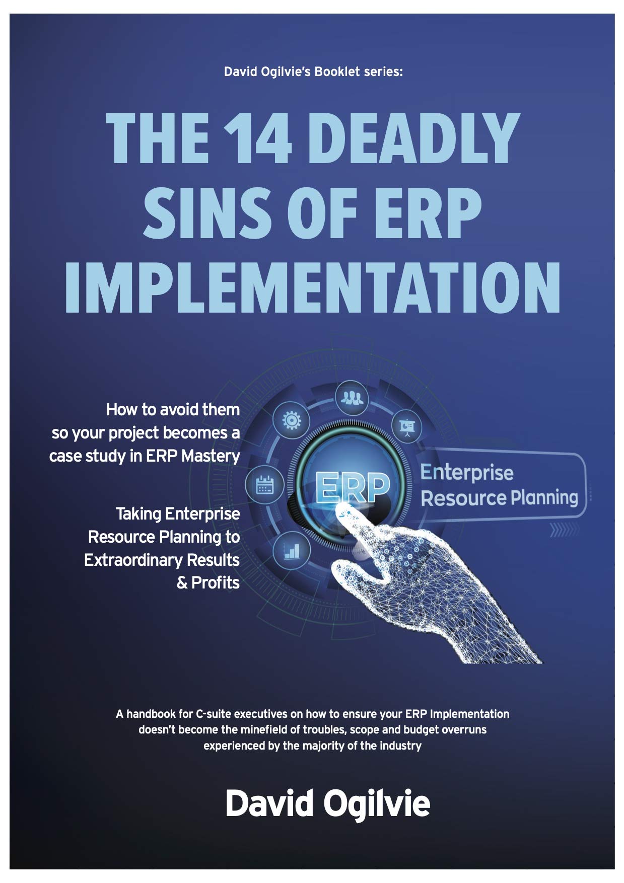The 14 Deadly Sins of ERP Implementation by David Ogilvie | Goodreads
