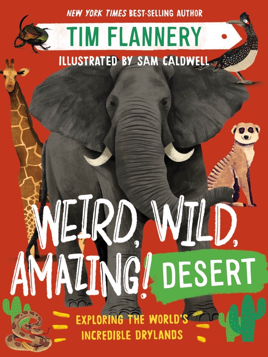 Weird, Wild, Amazing! Desert: Exploring the World's Incredible Drylands ...