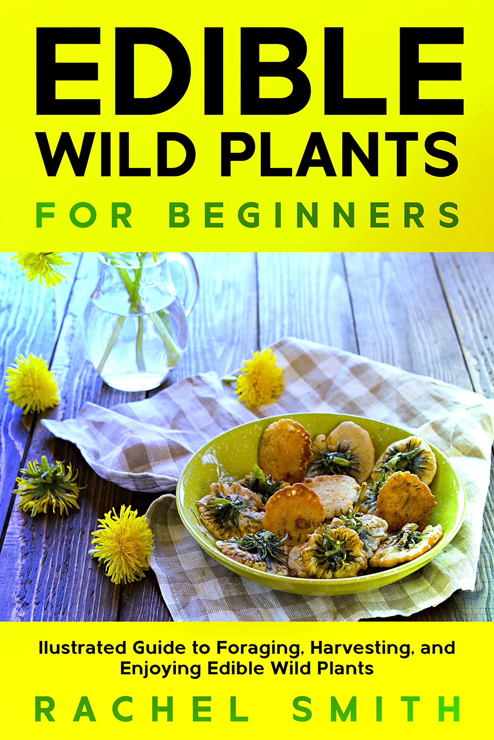 Edible Wild Plants for Beginners: Illustrated Guide to Foraging ...