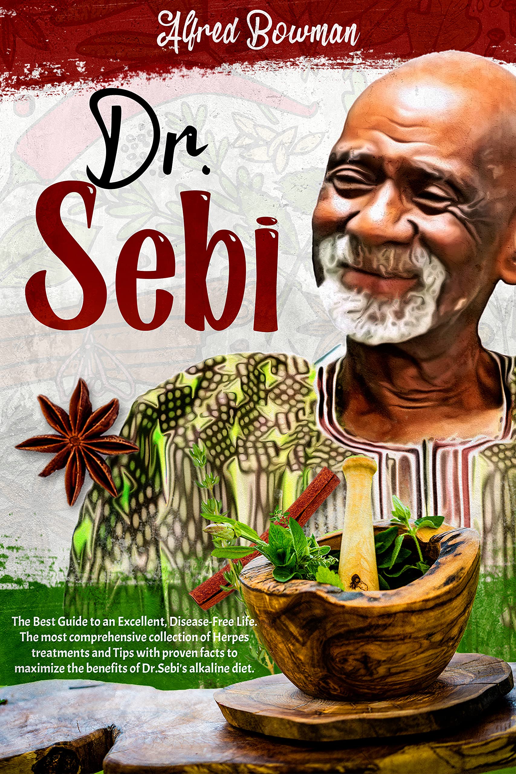 DR.SEBI: The Best Guide To An Excellent, Disease-Free Life. The Most ...