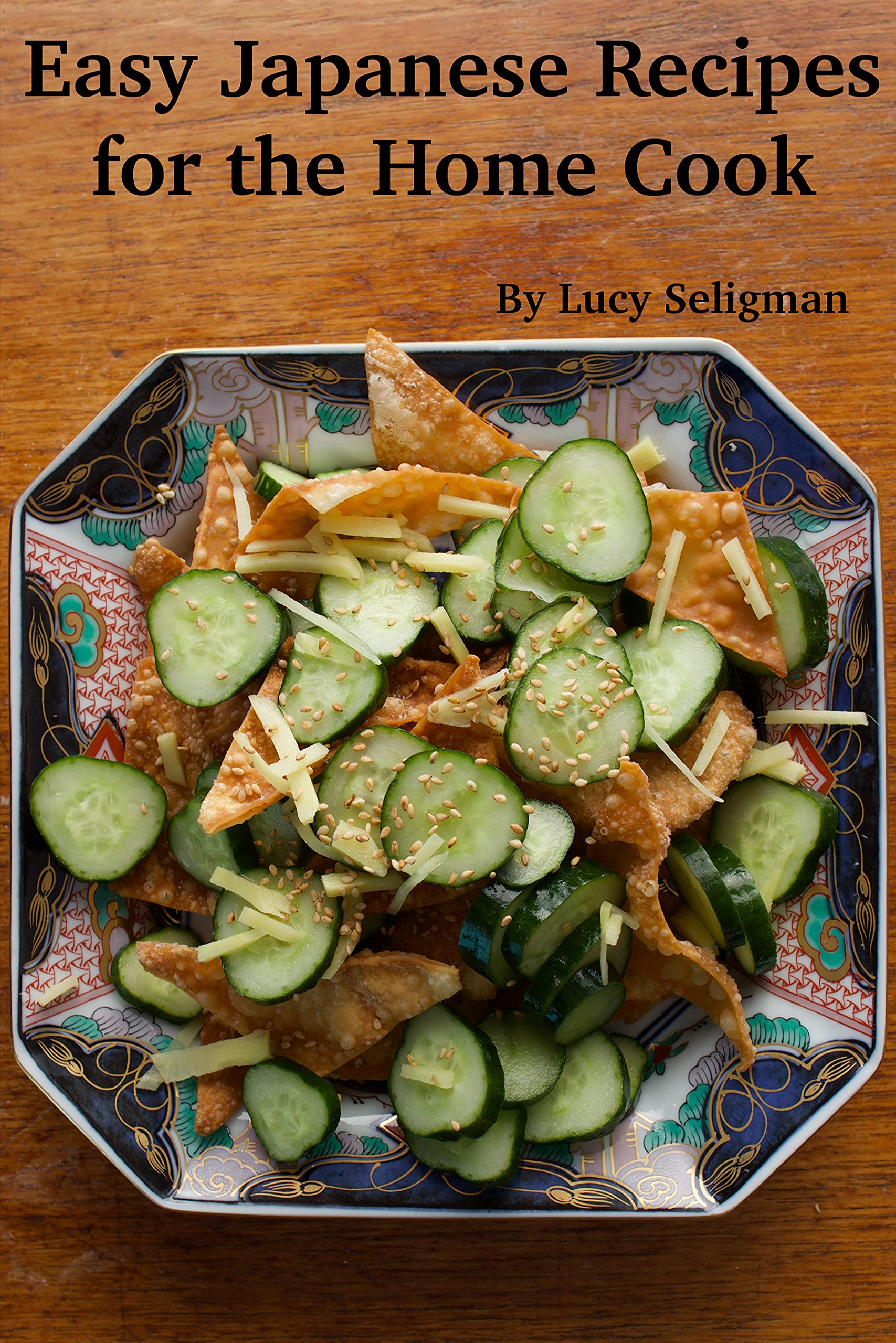 Easy Japanese Recipes for the Home Cook by Lucy Seligman | Goodreads