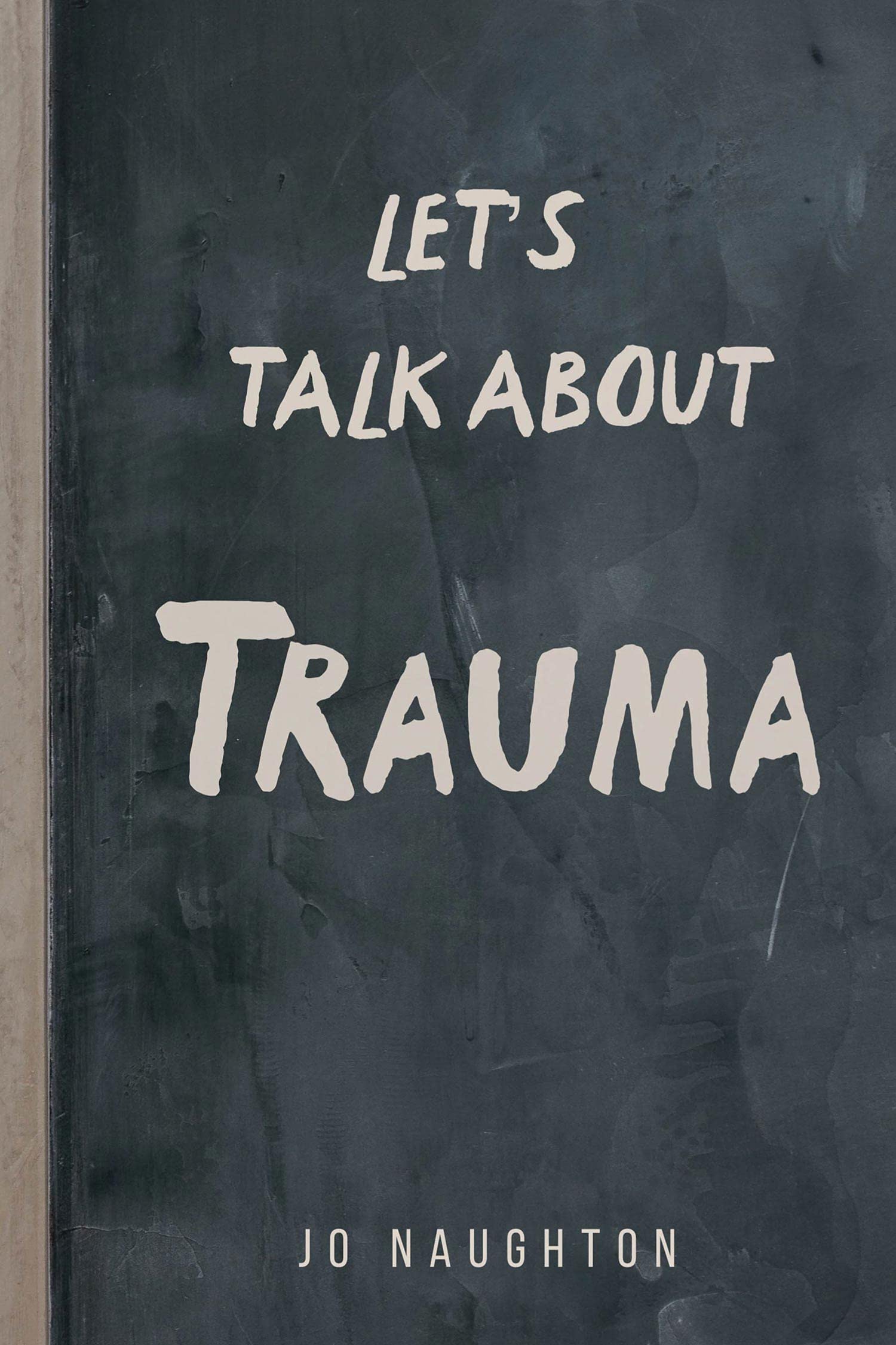 Let's Talk About Trauma by Jo Naughton | Goodreads
