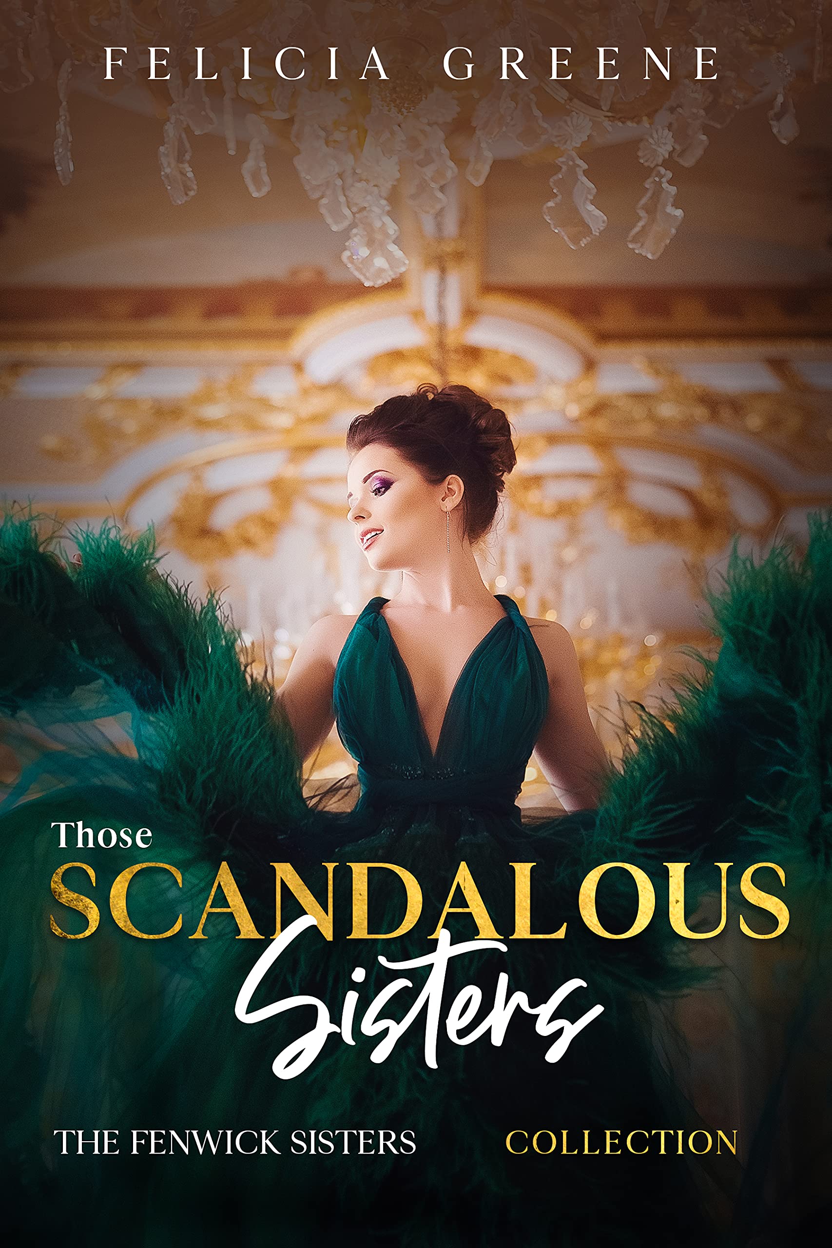 Those Scandalous Sisters: The Fenwick Sisters Collection by Felicia ...