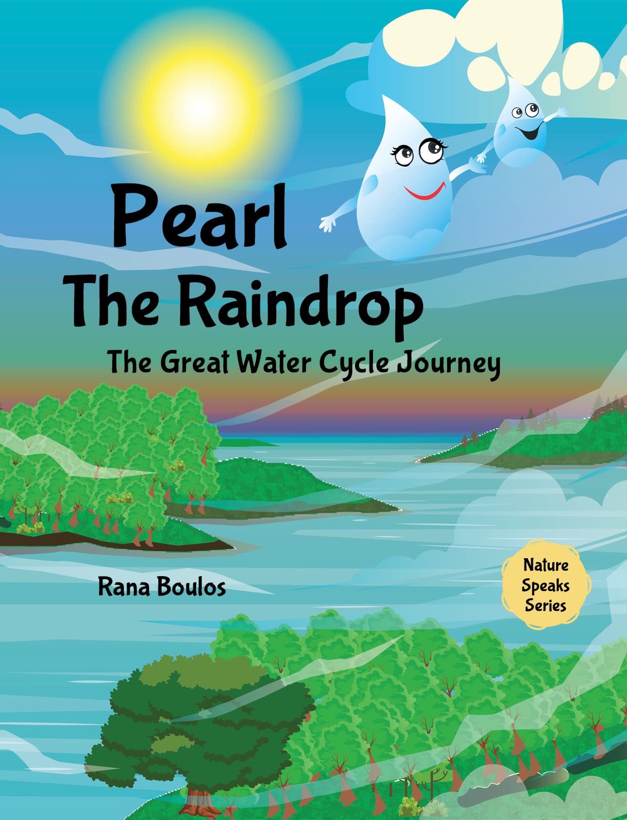 Pearl The Raindrop: The Great Water Cycle Journey by Rana Boulos ...