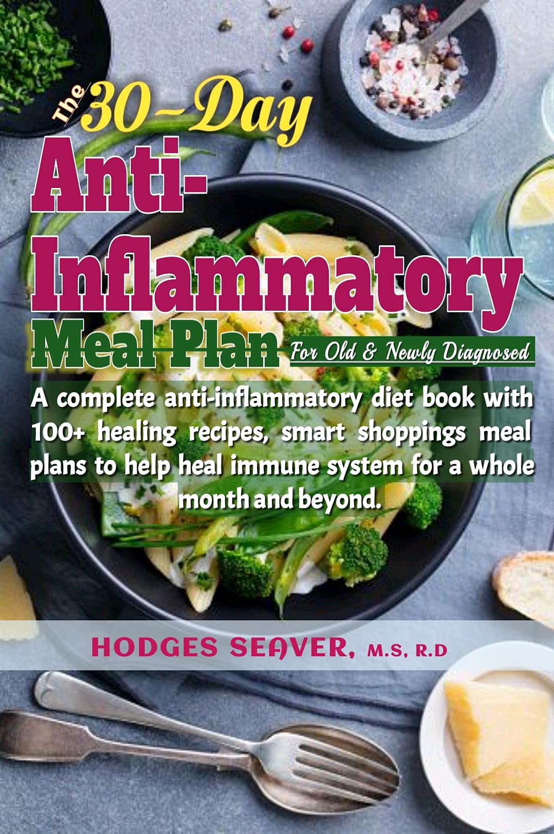 The 30-day Anti-inflammatory Meal Prep for Old and Newly Diagnosed : A ...