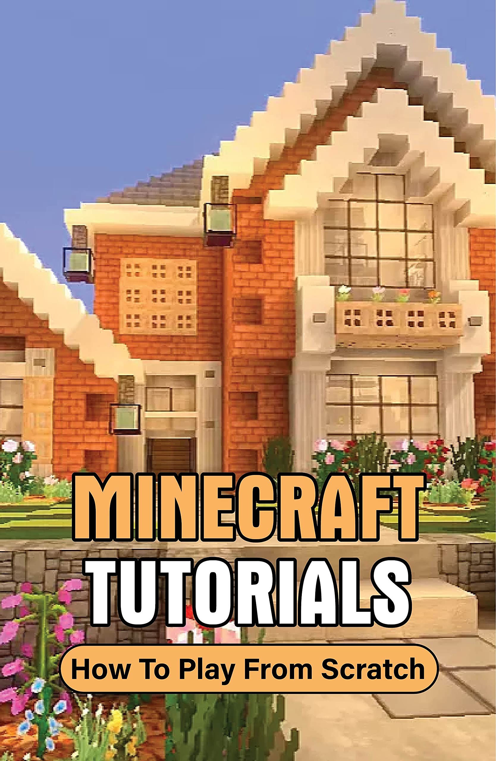 Minecraft Tutorials: How To Play From Scratch: Getting Started With ...