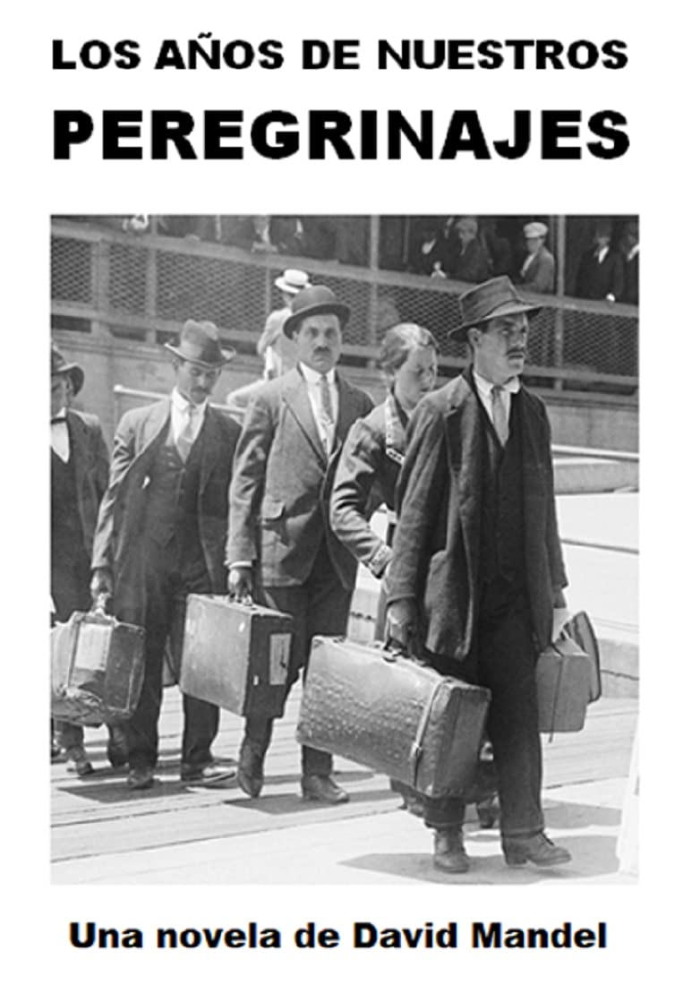 LOS AÑOS DE NUESTROS PEREGRINAJES (Spanish Edition) by David Mandel ...