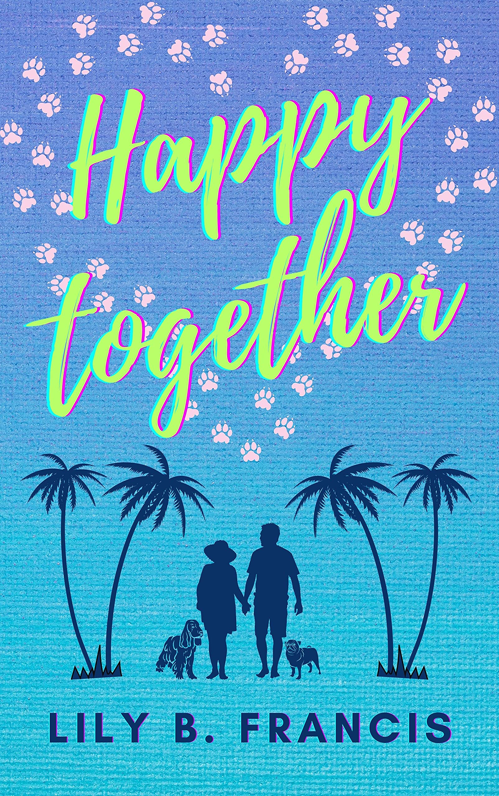Happy together by Lily B. Francis | Goodreads