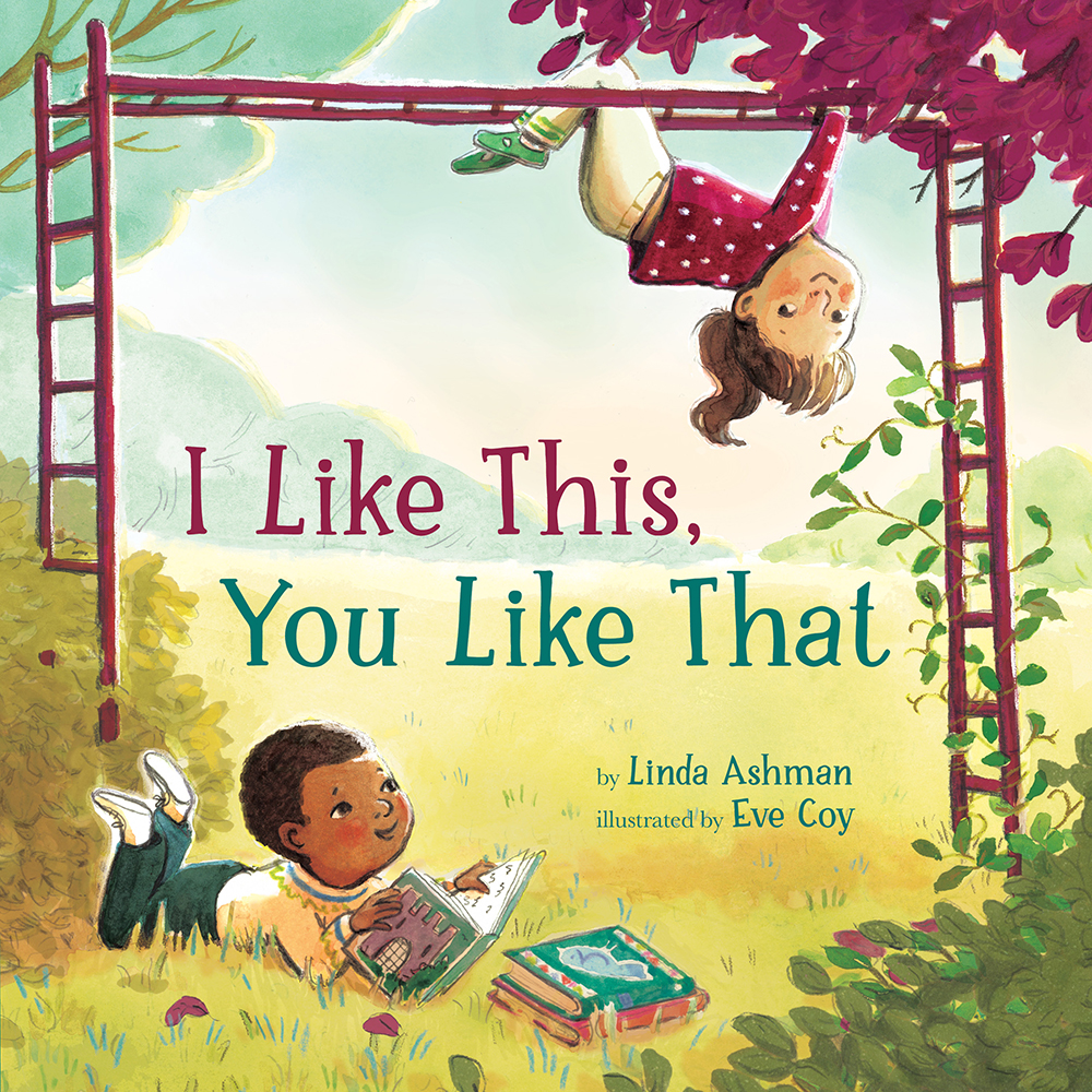 I Like This, You Like That: A Picture Book by Linda Ashman | Goodreads