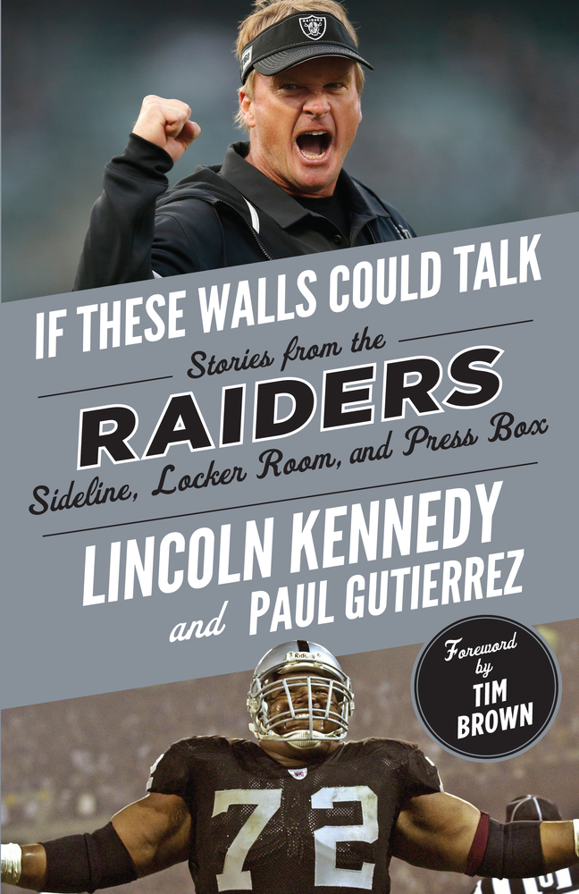 If These Walls Could Talk: Raiders: Stories from the Raiders Sideline ...