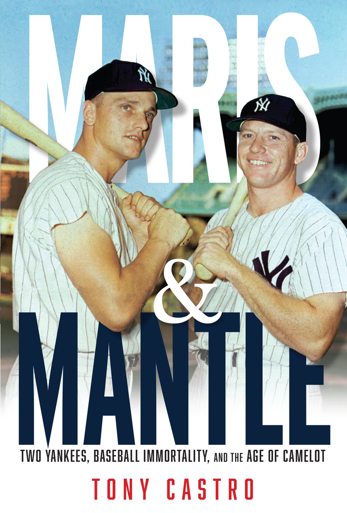 Maris & Mantle by Tony Castro | Goodreads