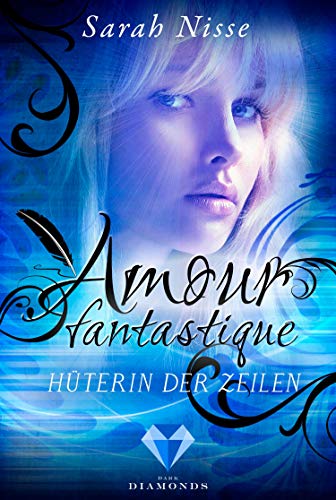 Amour Fantastique. Hüterin der Zeilen by Sarah Catherine Nisse | Goodreads