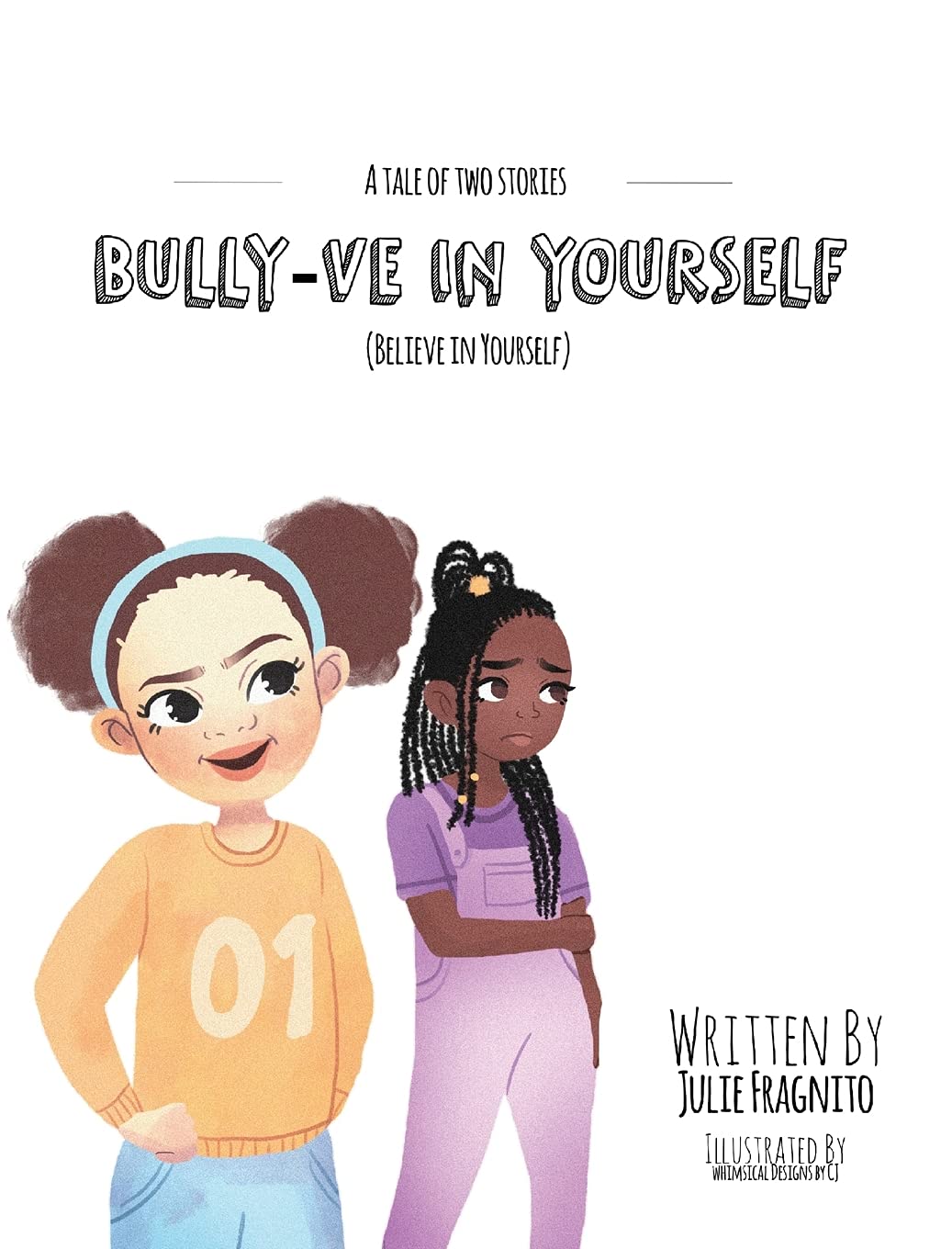 A Tale of Two Stories: Bully-ve in Yourself by Julie A Fragnito | Goodreads