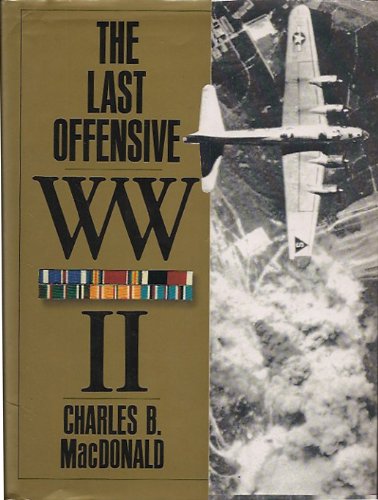 The Last Offensive by Charles B. MacDonald | Goodreads