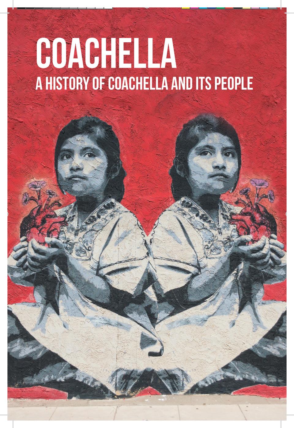 Coachella: A History of Coachella and it’s People by Jeff Crider ...