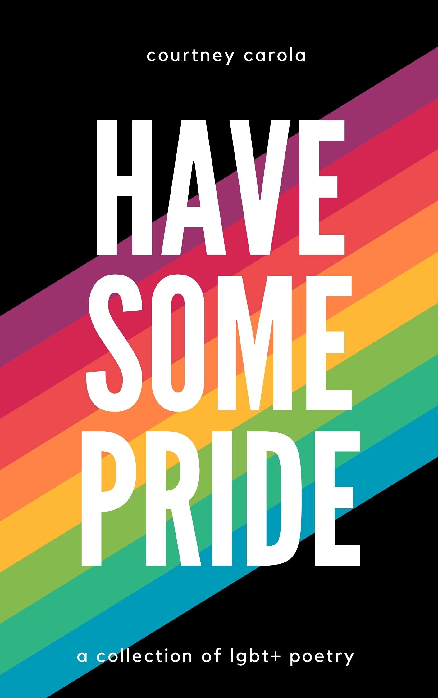 Have Some Pride: a collection of LGBT+ poetry: the second edition by ...
