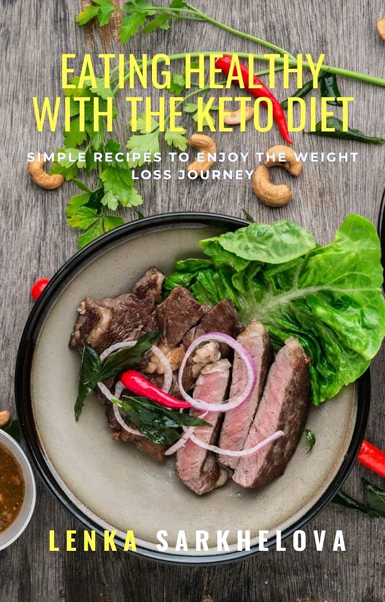Eating Healthy with the Keto Diet : Ketogenic Diet for Beginners: Keto Cookbook For Beginners by ...