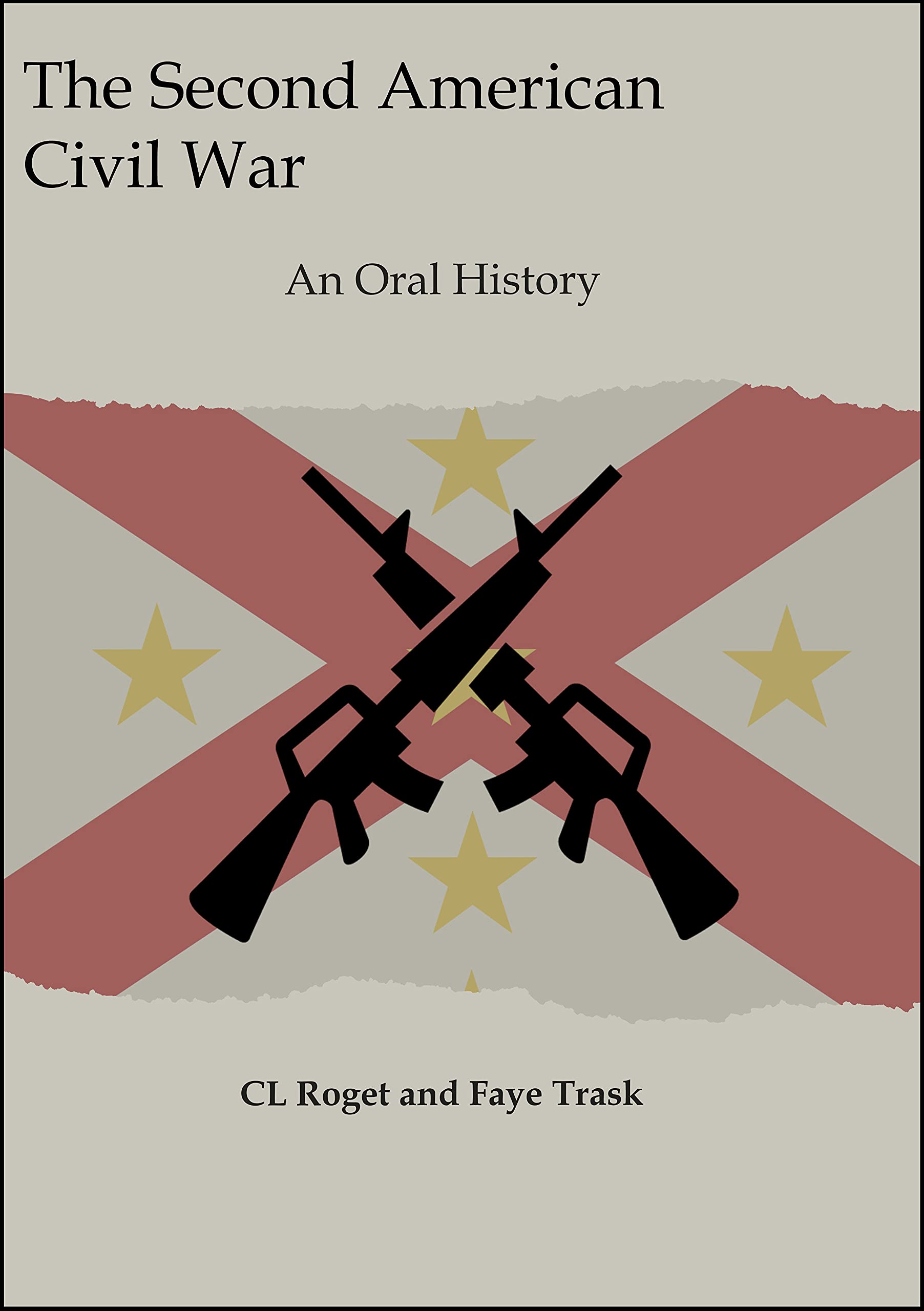 The Second American Civil War: An Oral History by C.L. Roget | Goodreads