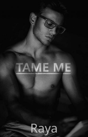 Tame me by SillyLilByatch | Goodreads