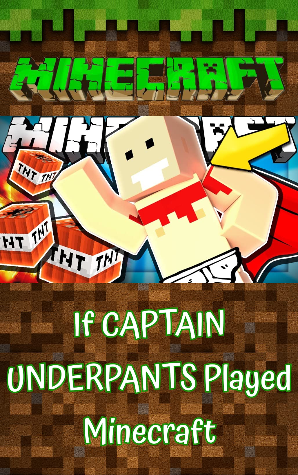 Minecraft: If CAPTAIN UNDERPANTS Played Minecraft by Mavic Roin | Goodreads